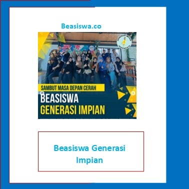 Beasiswa Generasi Impian 2025 Bacth VI Mahasiswa D3 dan S1 - Beasiswa